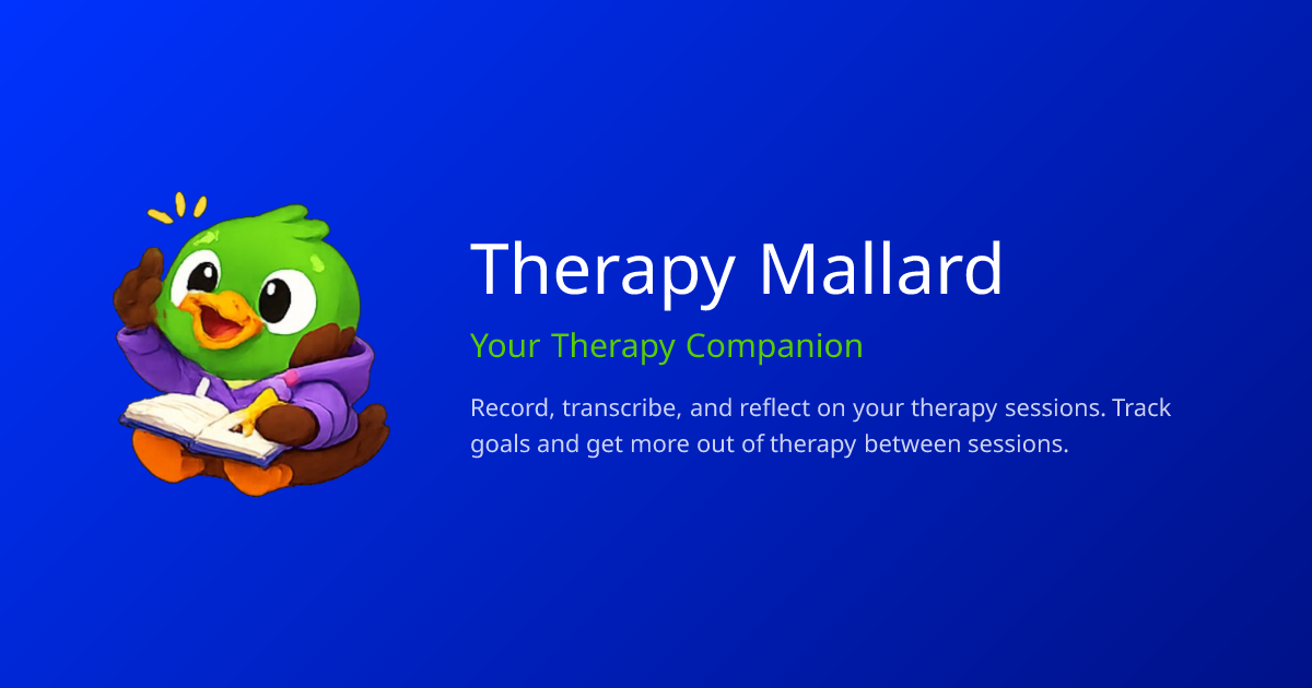 Therapy Mallard — Record, Reflect & Get More Out of Therapy